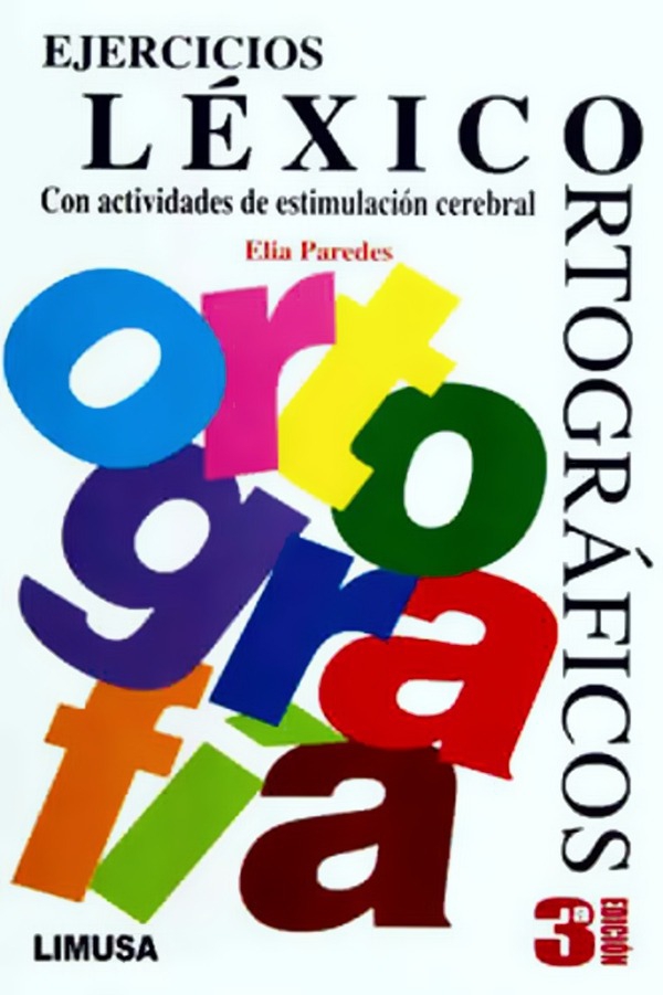 EJERCICIOS LéXICO - ORTOGRáFICOS. CON ACTIVIDADES DE ESTIMULACIóN ...